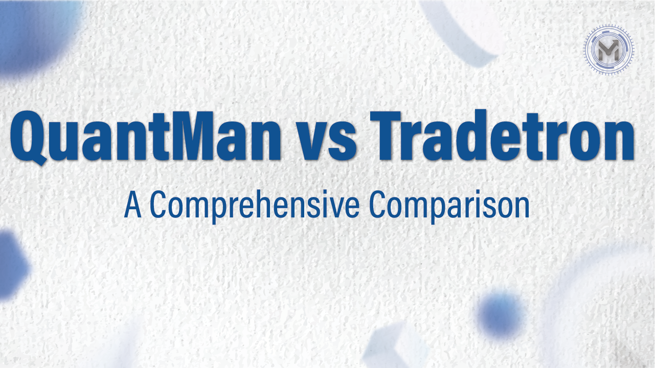 QuantMan vs TradeTron Detailed Comparison for Algo Trading